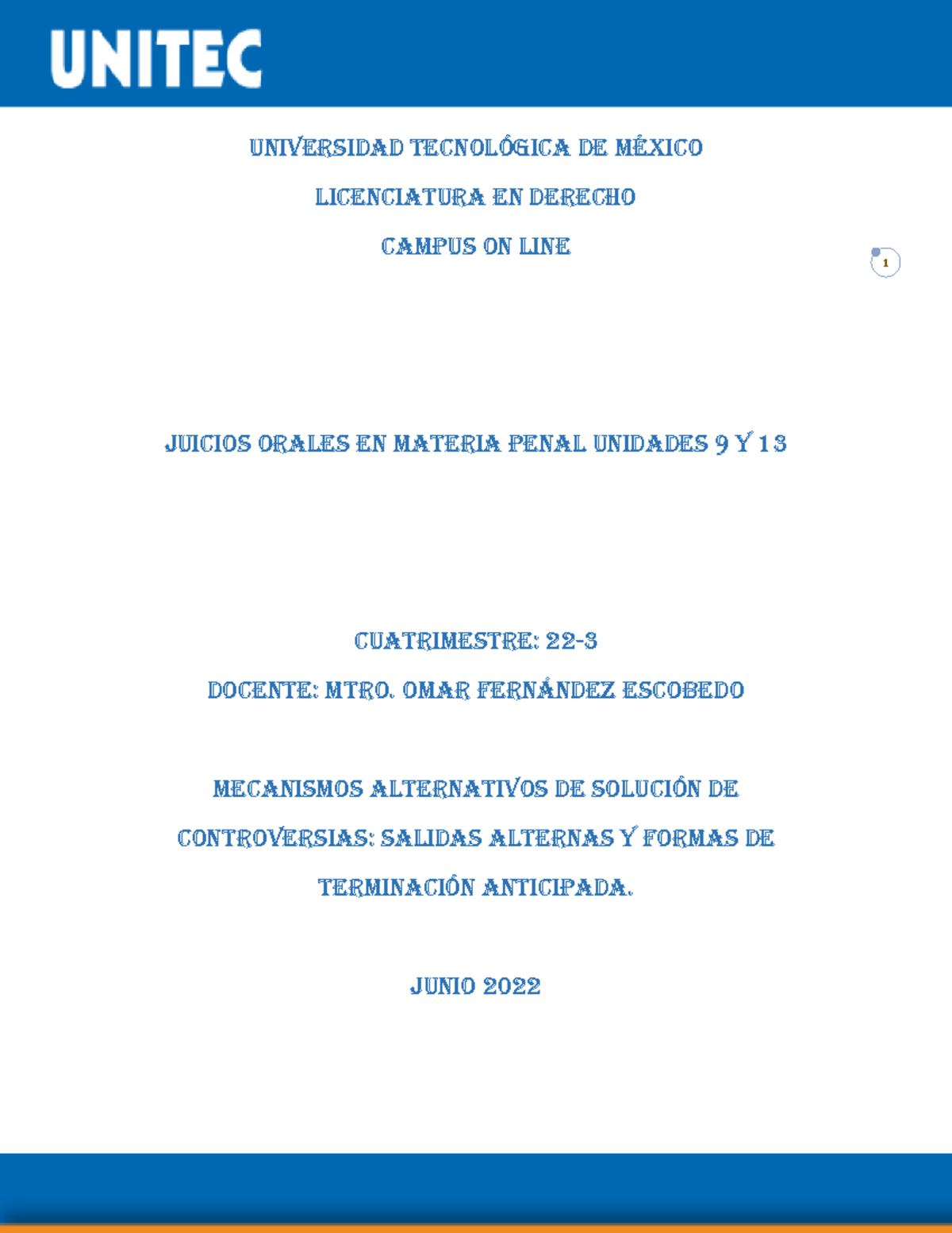 Juicios Orales EN Materia Penal 4 - 1 UNIVERSIDAD TECNOL”GICA DE M.. LICENCIATURA EN DERECHO ...