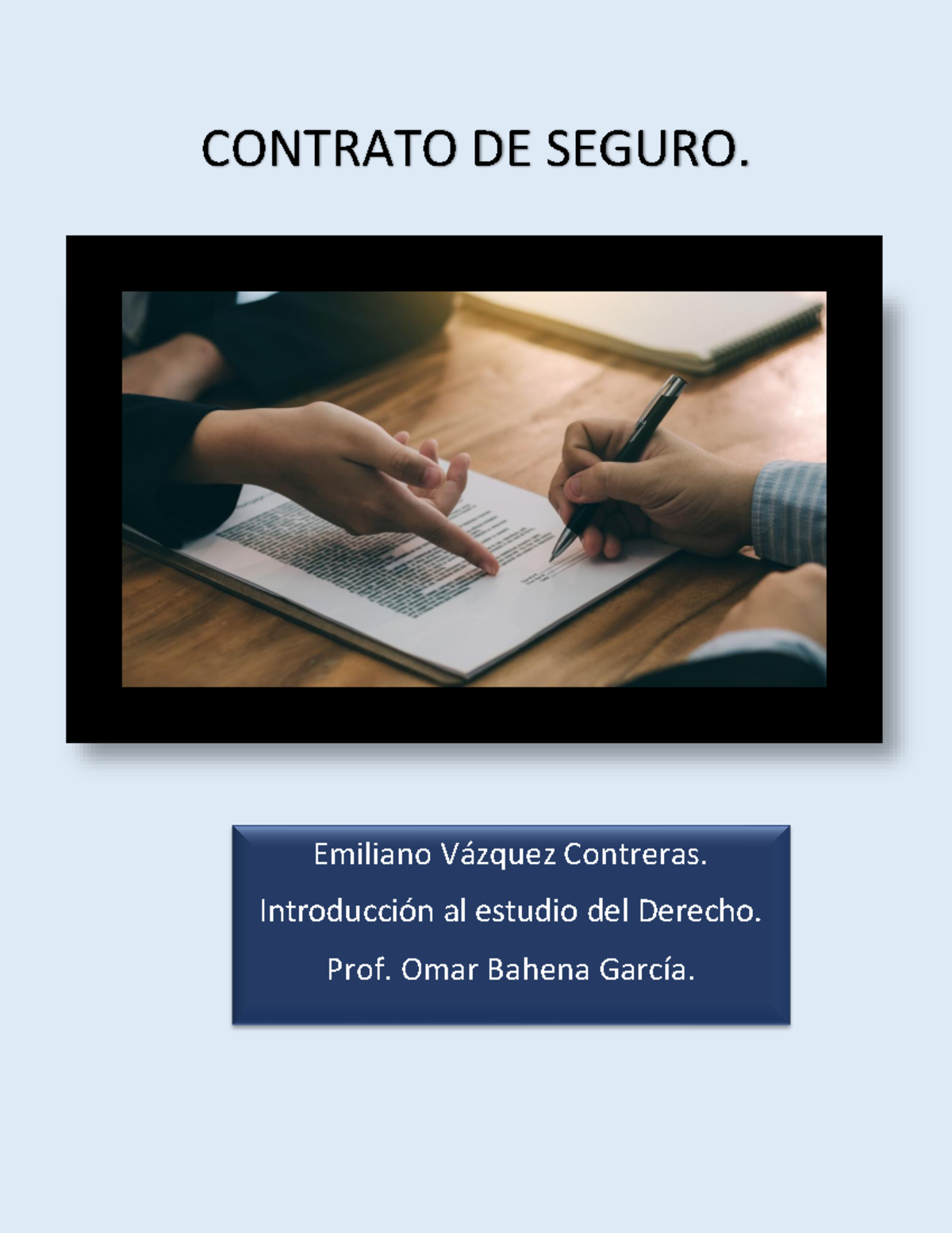 Ejemplo de un contrato 2 - CONTRATO DE SEGURO. Emiliano Vázquez Contreras. Introducción al ...