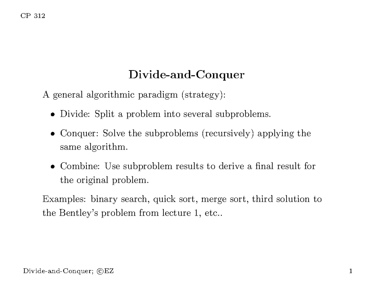 Week 4 Algorithm Note - CP 312 Divide-and-Conquer A general algorithmic paradigm (strategy ...