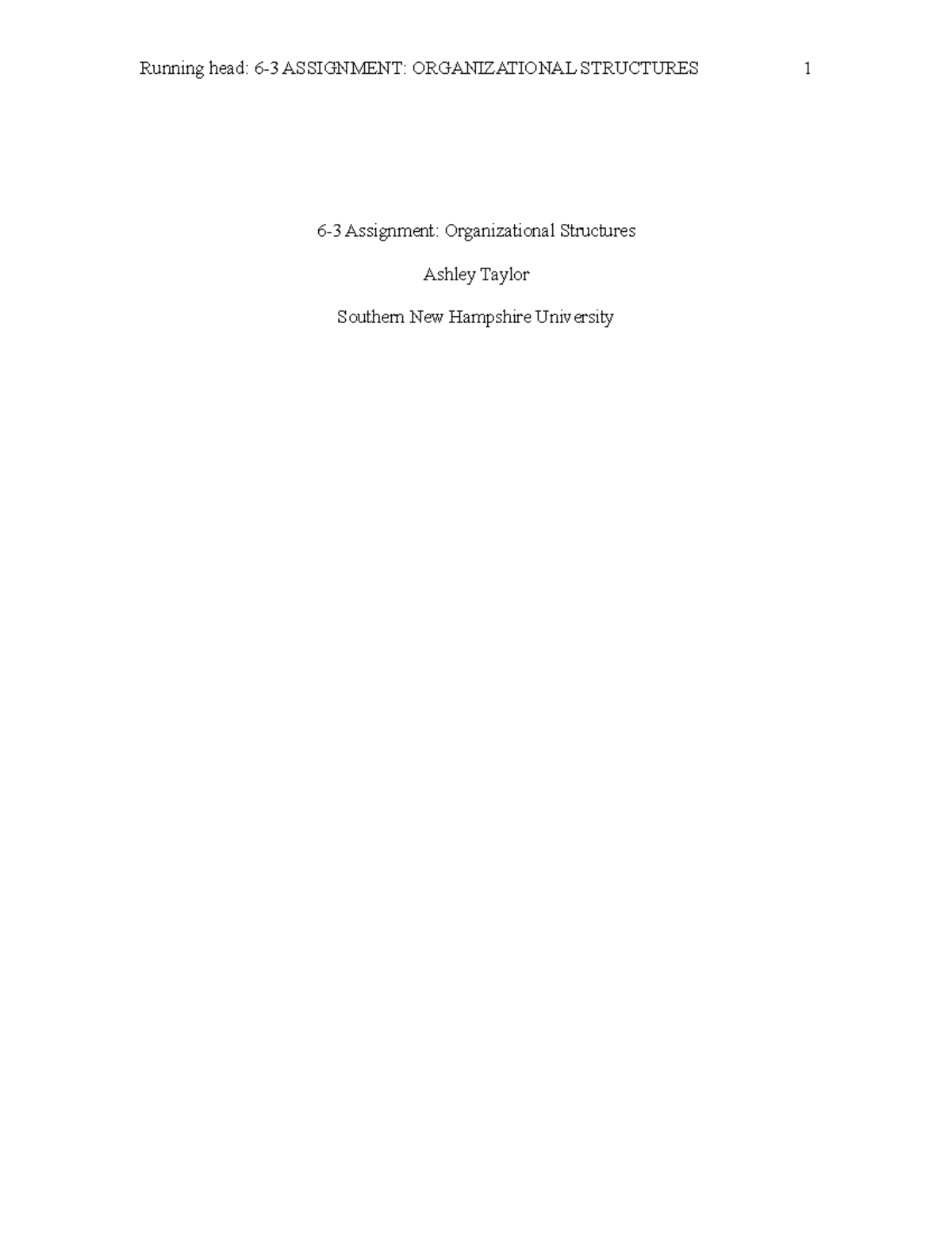 6-3 Organizational Structures Written - Running head: 6-3 ASSIGNMENT ...