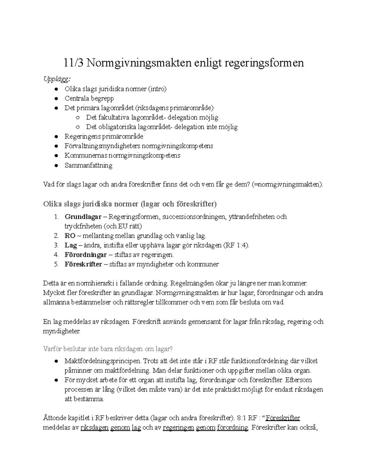 Normgivningsmakten - Olika slags juridiska normer (lagar och föreskrifter) Grundlagar – - Studocu