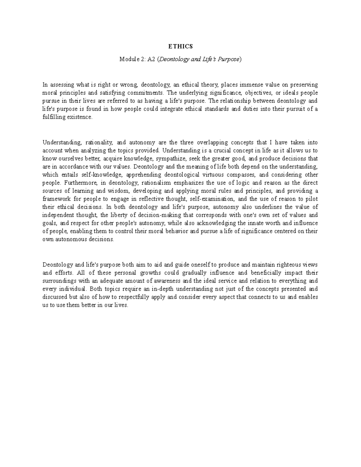 ETHICS - A2 (Summary) - ETHICS Module 2: A2 (Deontology and Life’s Purpose) In assessing what is ...