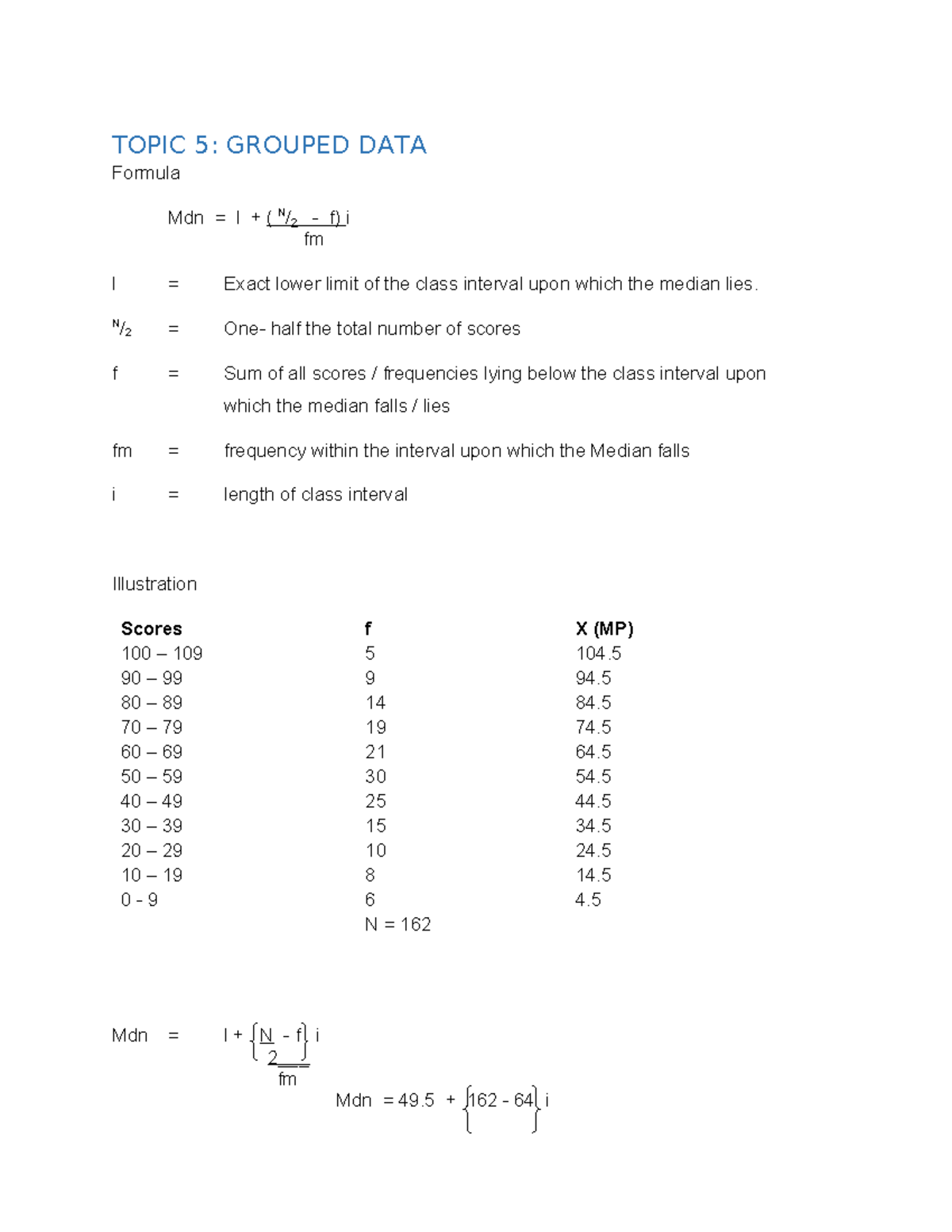 Topic 5 - Tyt - TOPIC 5: GROUPED DATA Formula Mdn = l + ( N/ 2 - f) i ...