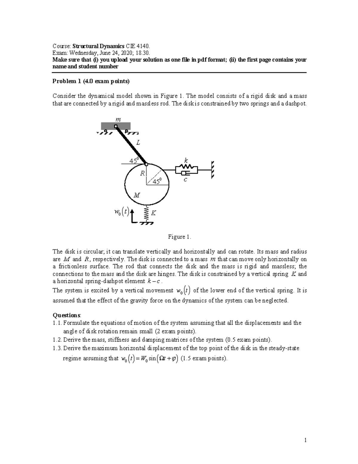 Tentamen 2020 - 1 c k L K m M R w 0 ( )t Course : Structural Dynamics CIE 4140. Exam: Wednesday ...