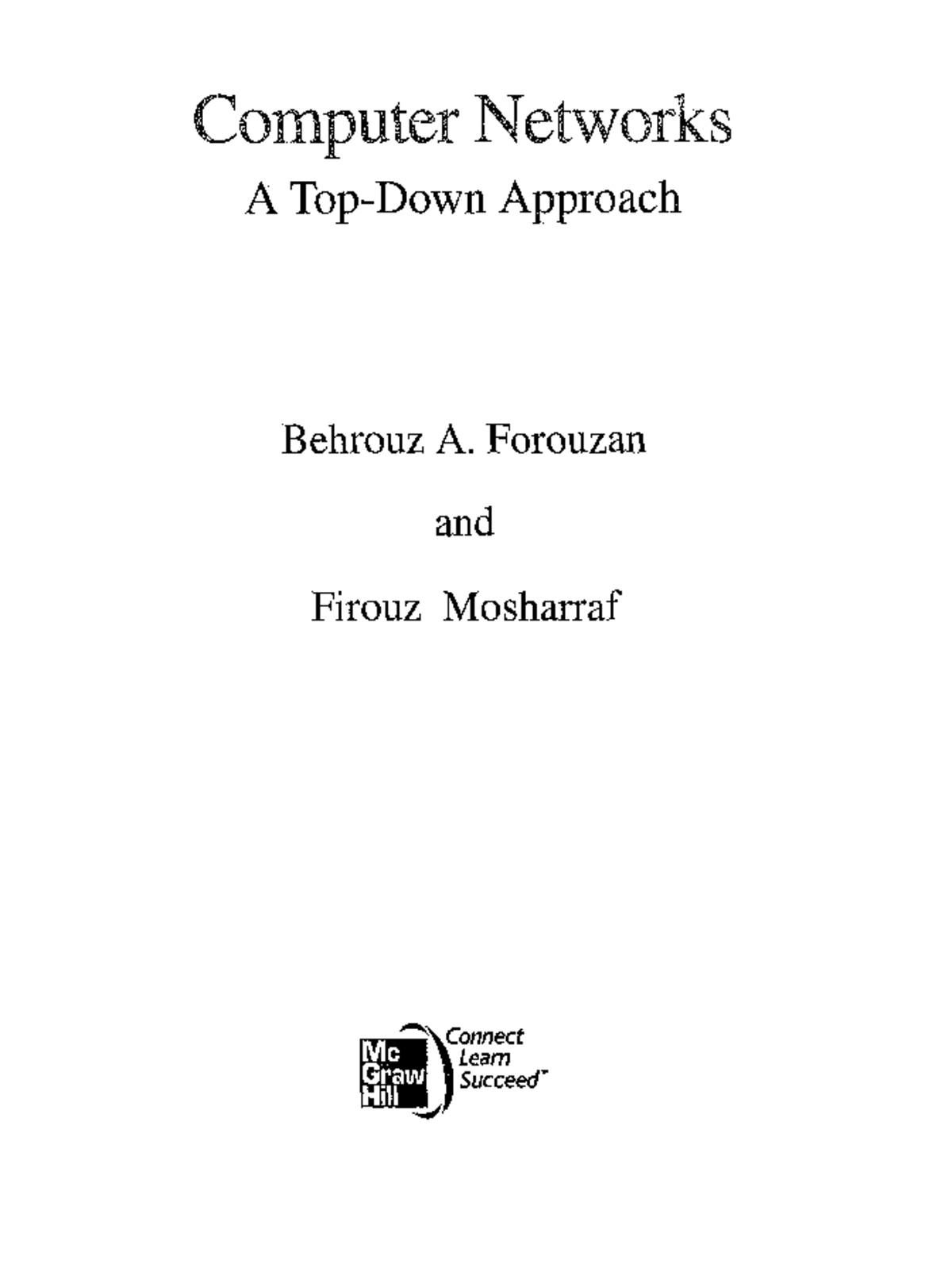 Computer Networks. A Top-Down Approach. Behrouz A. Forouzan. and ...