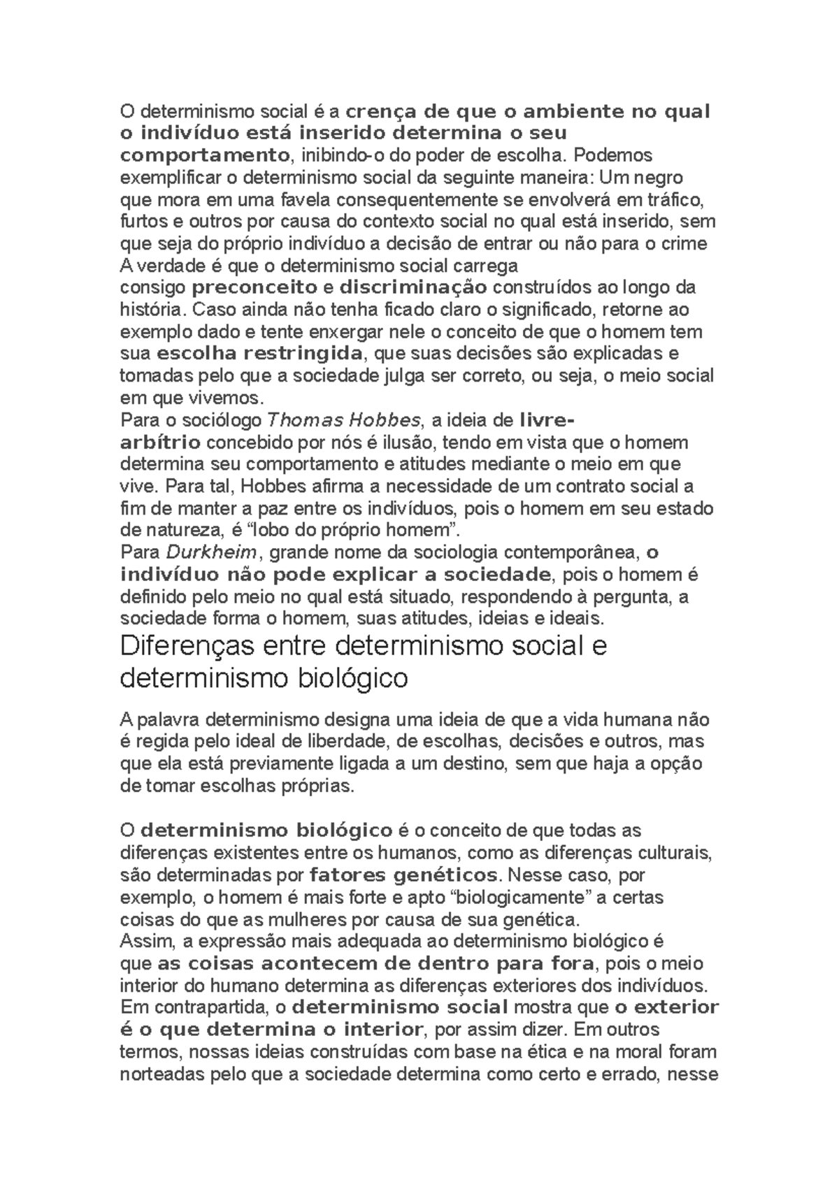 O determinismo social é a - Podemos exemplificar o determinismo social ...