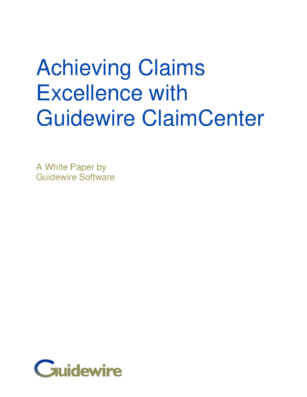 WP Guidewire Claim Center Achieving Claims Excellence - Achieving Claims Excellence with ...