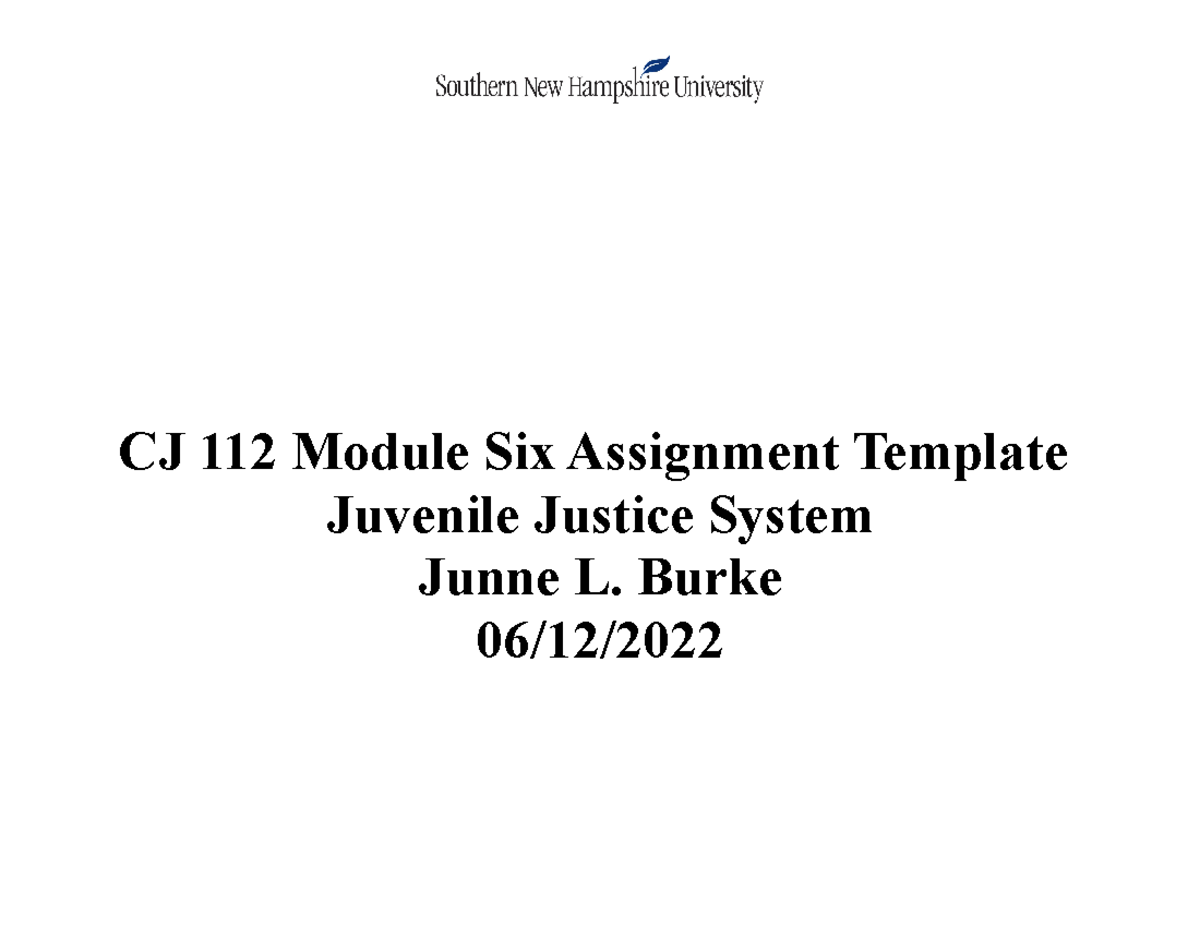 CJ 112 Mod6 Assignment Juvenile Justice - CJ 112 Module Six Assignment Template Juvenile Justice ...