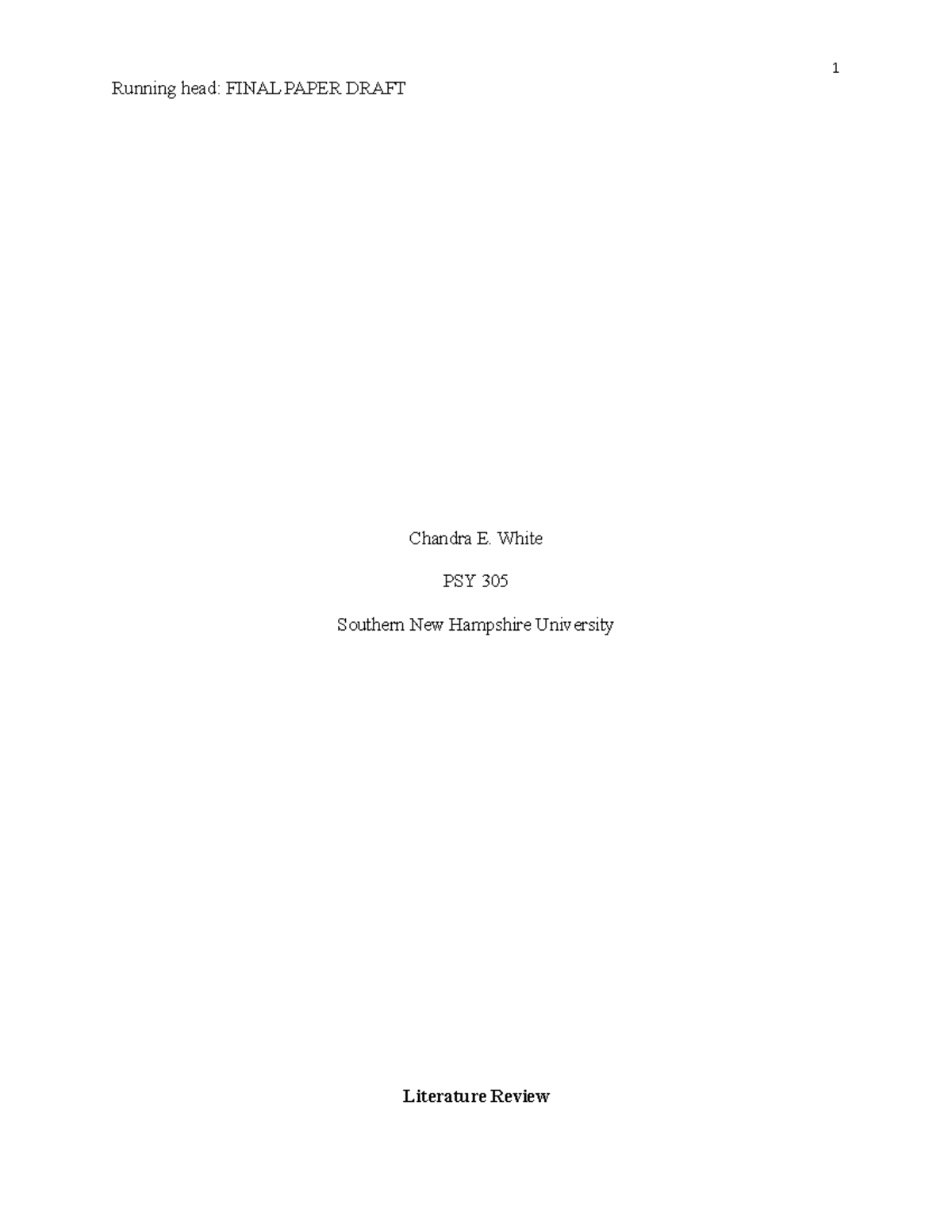 PSY 305 Final Draft - Running head: FINAL PAPER DRAFT Chandra E. White ...
