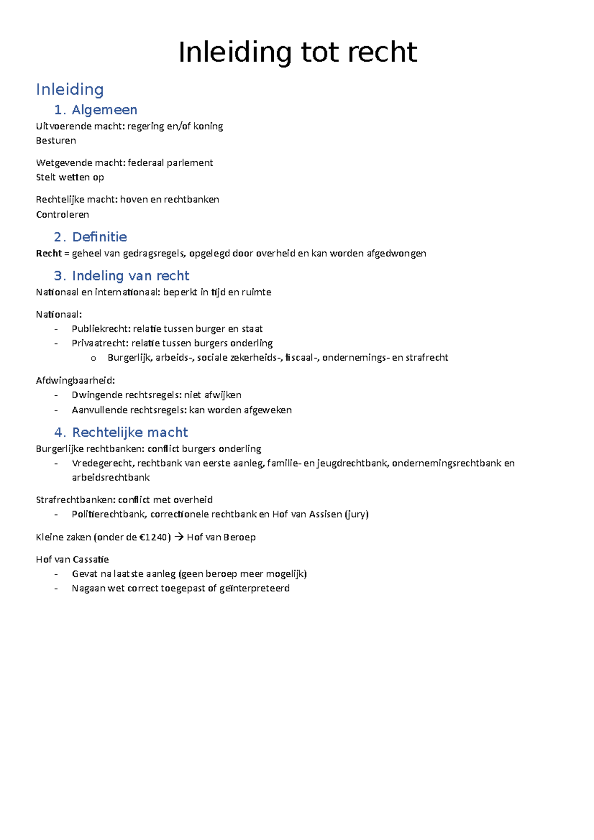 Inleiding tot recht - Algemeen Uitvoerende macht: regering koning Besturen Wetgevende macht ...