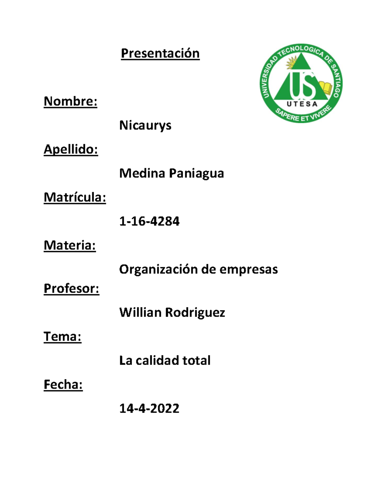 Calidad total - apuntes - PresentaciÛn Nombre: Nicaurys Apellido ...