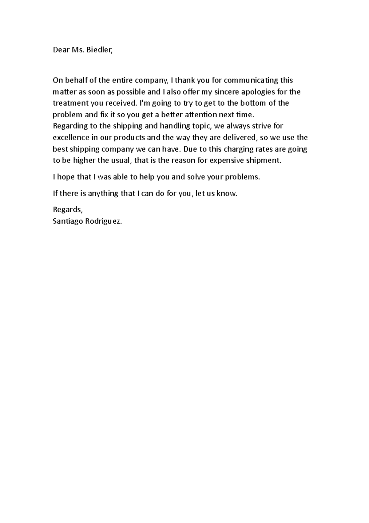 Answering a Customer Complaint - Dear Ms. Biedler, On behalf of the ...