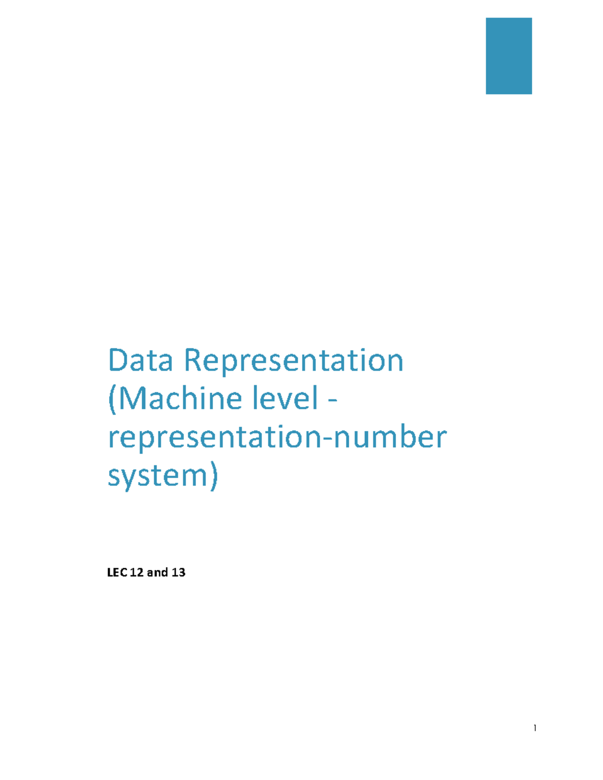 Lect 12 and 13 Data representation - Data Representation (Machine level - representation-number ...
