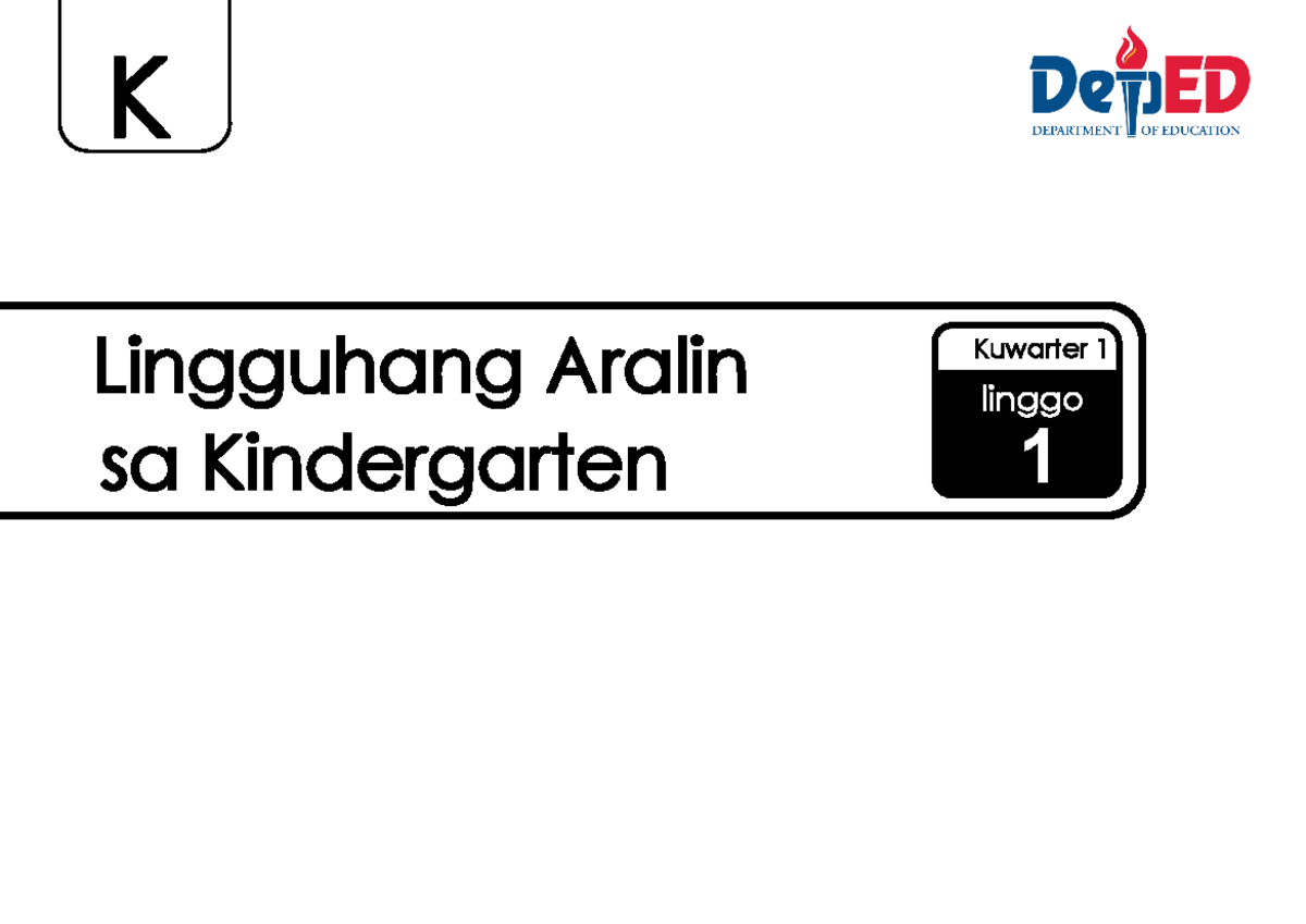 LE Kinder Q1 Week 1 Edited - K Kuwarter 1 1 Lingguhang Aralin sa ...
