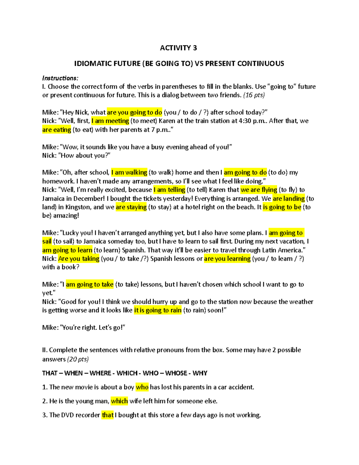 Activity 3 - ACTIVITY 3 IDIOMATIC FUTURE (BE GOING TO) VS PRESENT ...