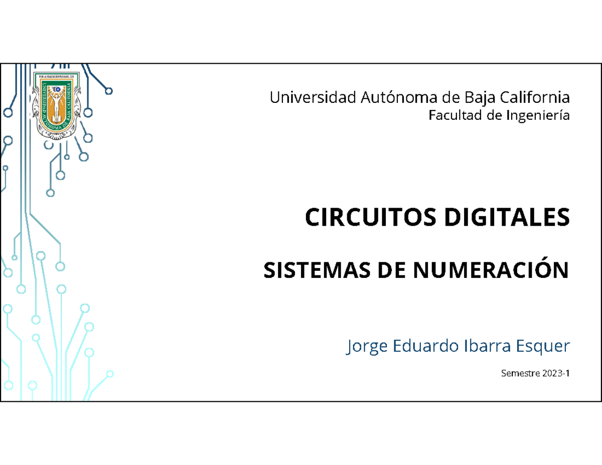 2 - Sistemas de numeración - CIRCUITOS DIGITALES SISTEMAS DE NUMERACIÓN Jorge Eduardo Ibarra ...