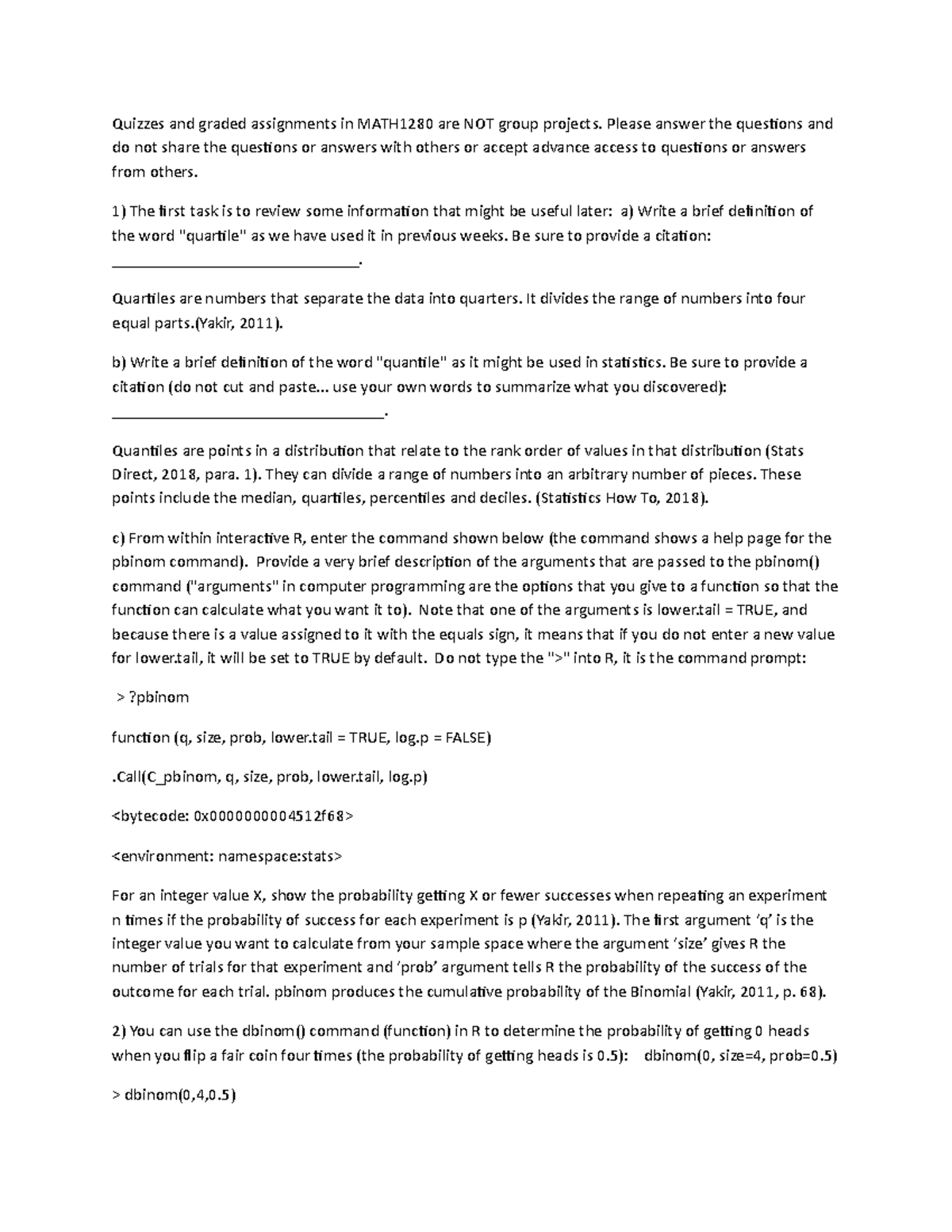 Assignment 6 - Quizzes and graded assignments in MATH1280 are NOT group projects. Please answer ...