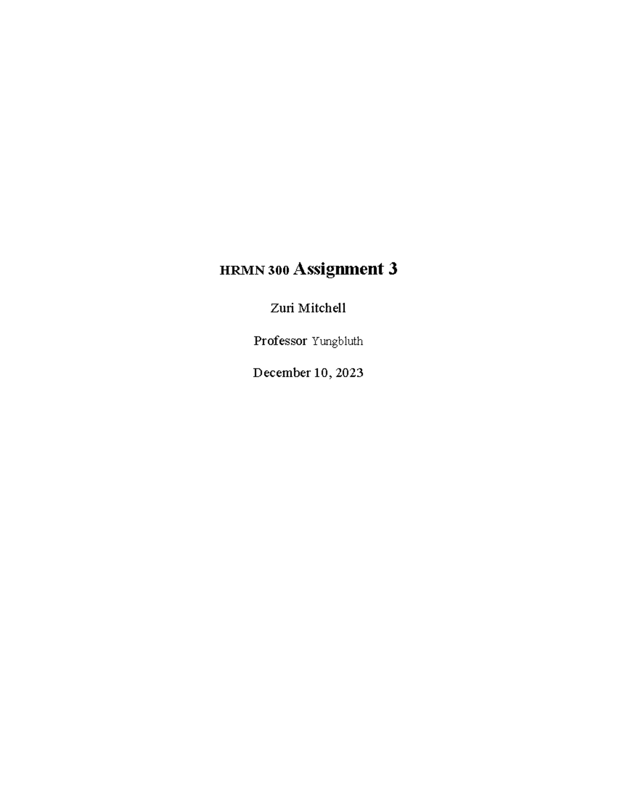 Assignment 3 hrmn 300 - HRMN 300 Assignment 3 Zuri Mitchell Professor Yungbluth December 10 ...