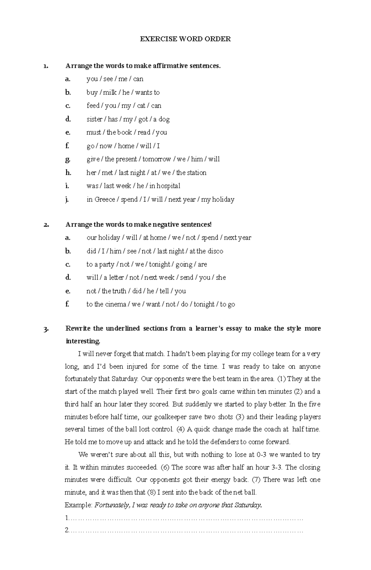 3. Exercise WORD Order - EXERCISE WORD ORDER 1. Arrange the words to make affirmative sentences ...