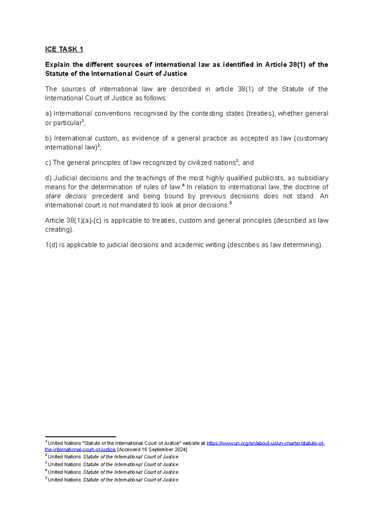 PUBL8412 Ice task 1 - Ice task - ICE TASK 1 Explain the different sources of international law ...