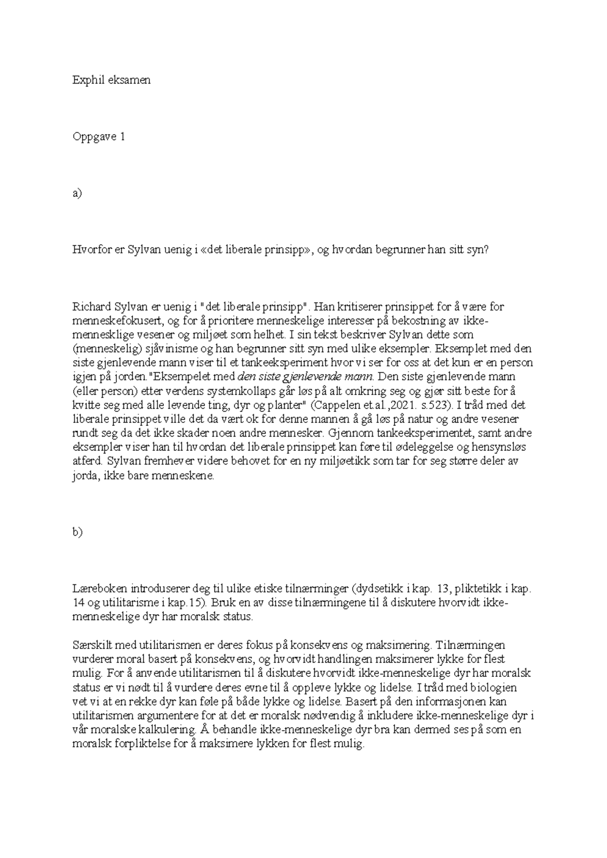 Exphil eksamen - Exphil eksamen Oppgave 1 a) Hvorfor er Sylvan uenig i «det liberale prinsipp ...