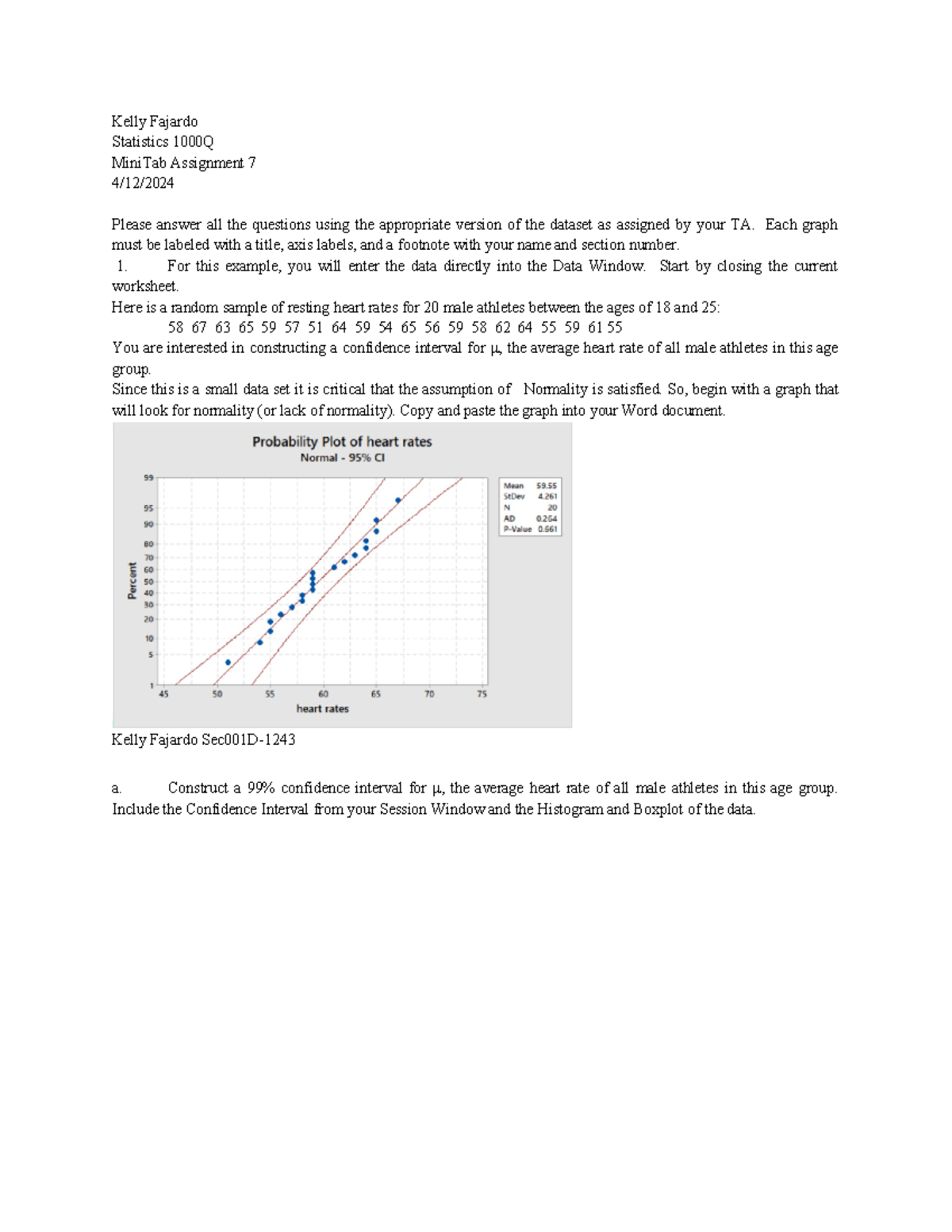 Minitab 7 - Kelly Fajardo Statistics 1000Q MiniTab Assignment 7 4/12/ Please answer all the ...