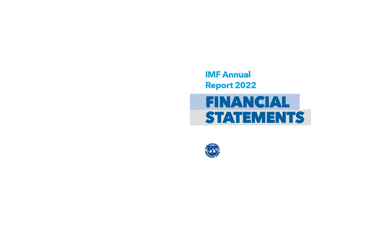 2022-financial-statements - IMF Annual Report 2022 FINANCIAL STATEMENTS ...