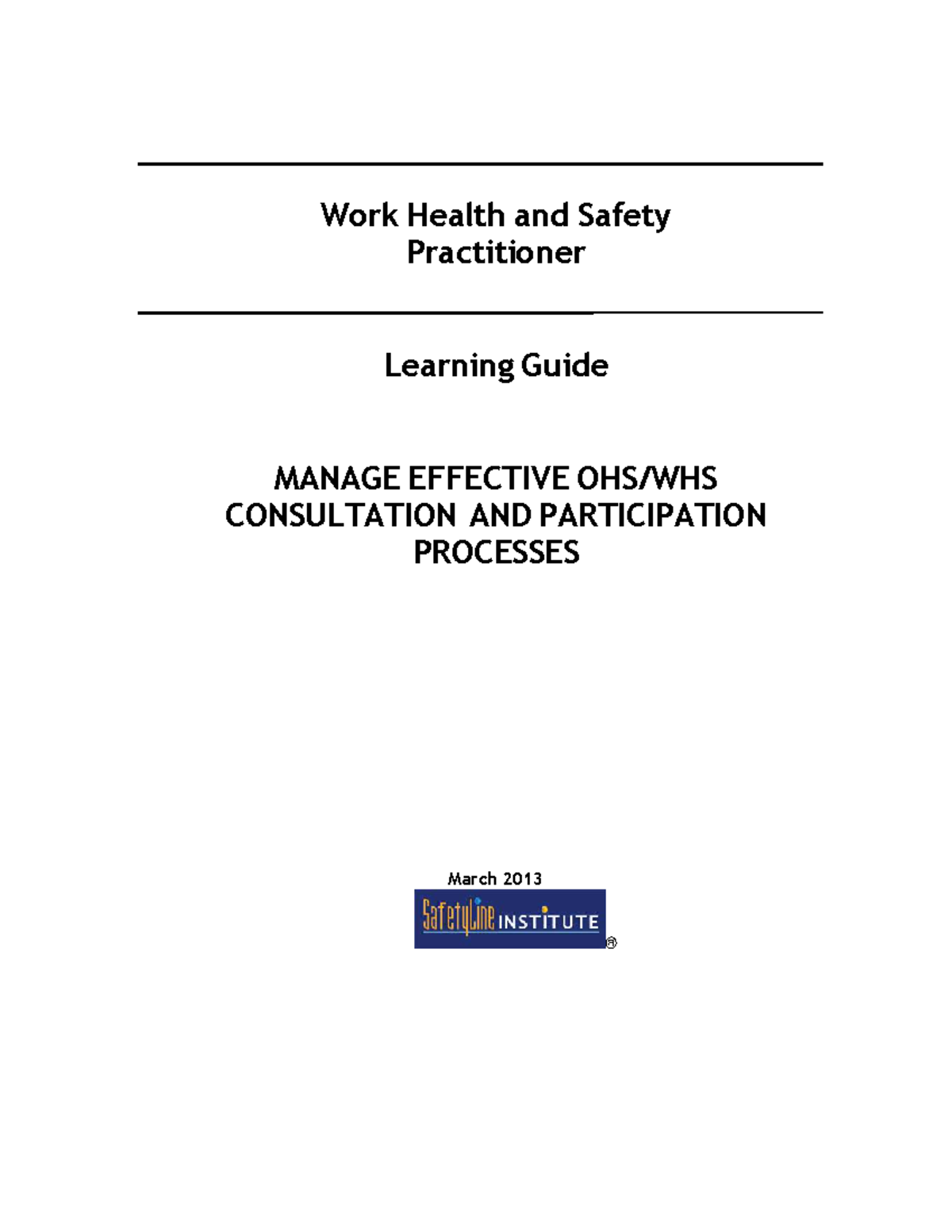 Learning guide: manage effective OHS/WHS consultation and ...