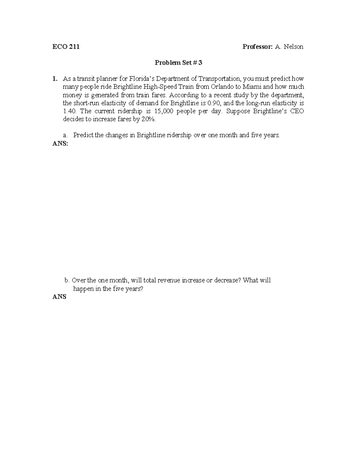 ECO211 Prob. Set # 3 2024 A - ECO 211 Professor: A. Nelson Problem Set # 3 As a transit planner ...