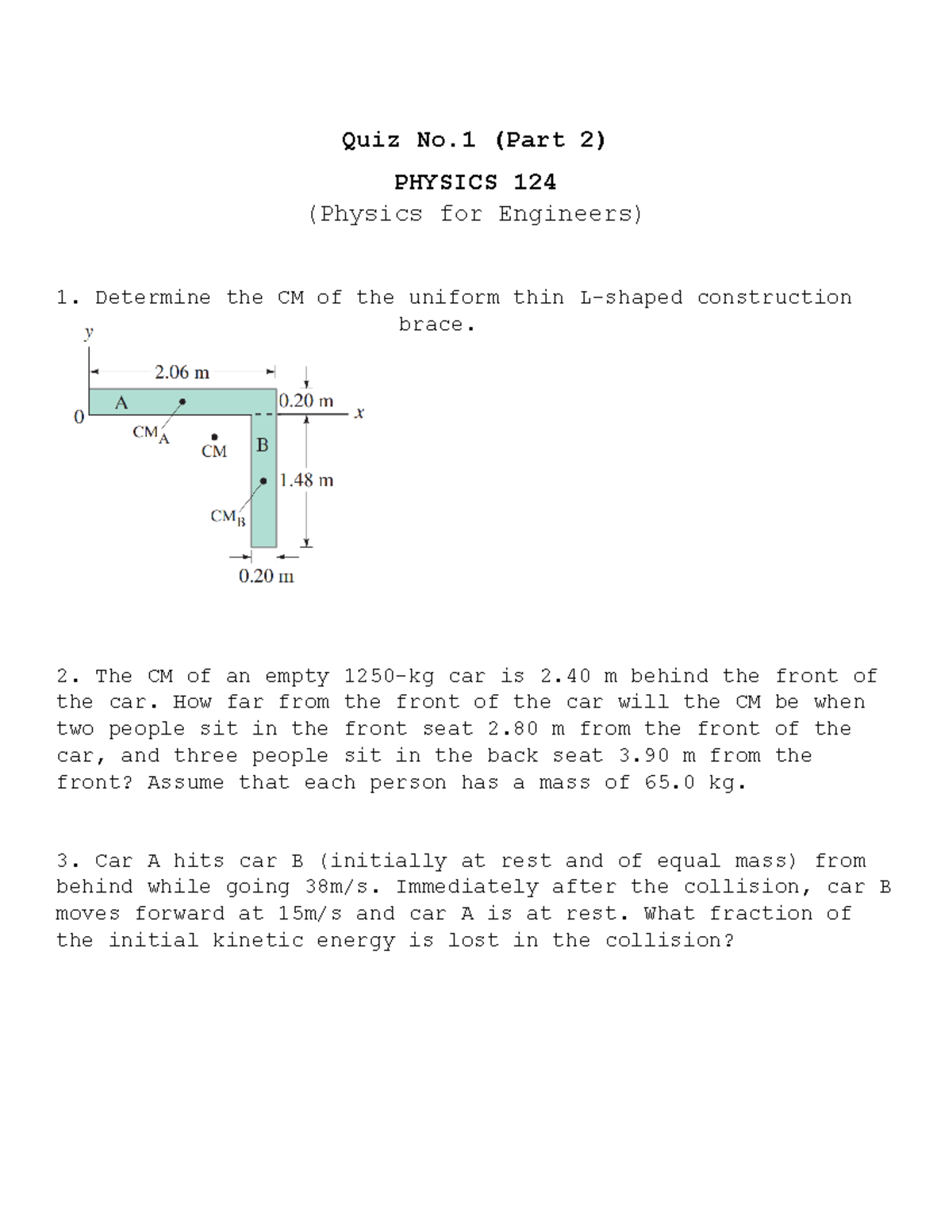 Physics for Engineers - Quiz - Quiz No (Part 2) PHYSICS 124 (Physics for Engineers) Determine ...
