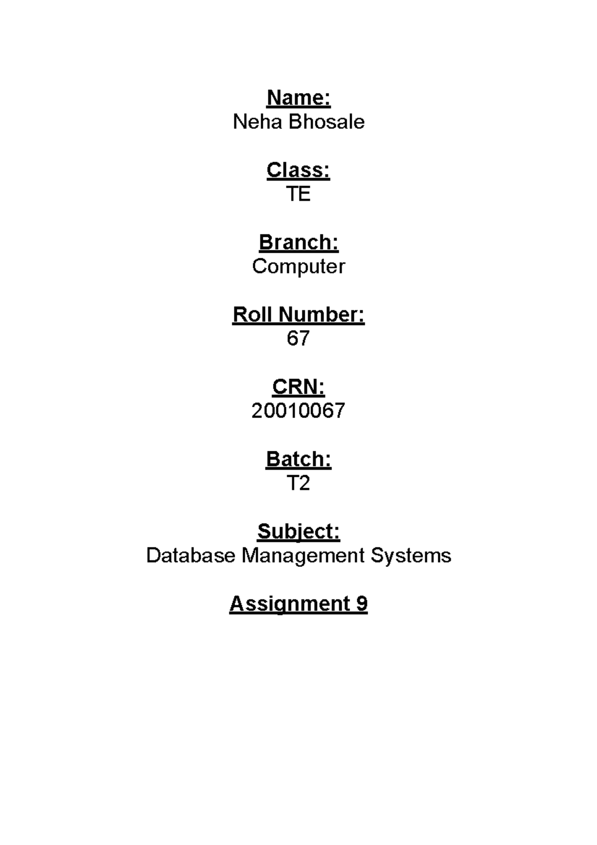 DBMS 9 - DBMS - Name: Neha Bhosale Class: TE Branch: Computer Roll Number: 67 CRN: 20010067 ...