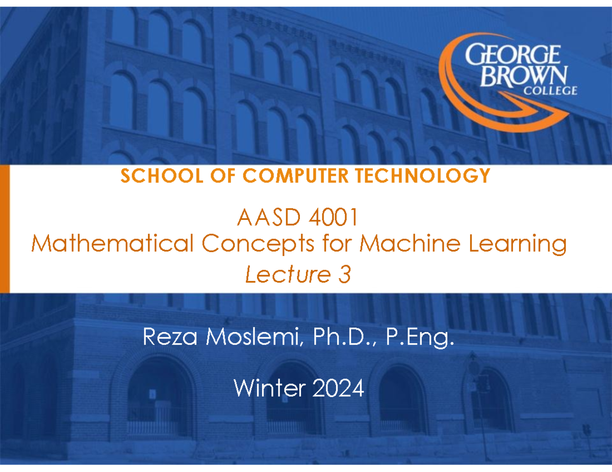 Presentation 3 - fsf - SCHOOL OF COMPUTER TECHNOLOGY AASD 4001 Mathematical Concepts for Machine ...