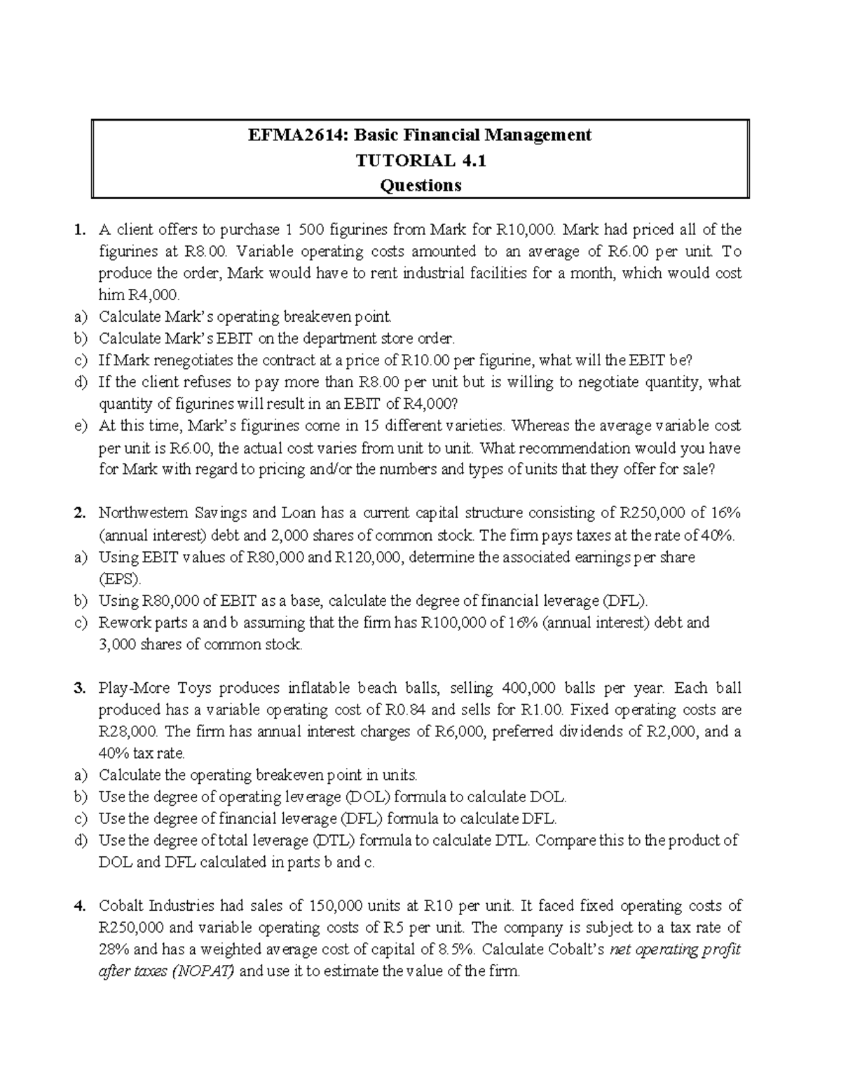 Tutorial 4.1 Questions - EFMA2614: Basic Financial Management TUTORIAL 4. Questions 1. A client ...