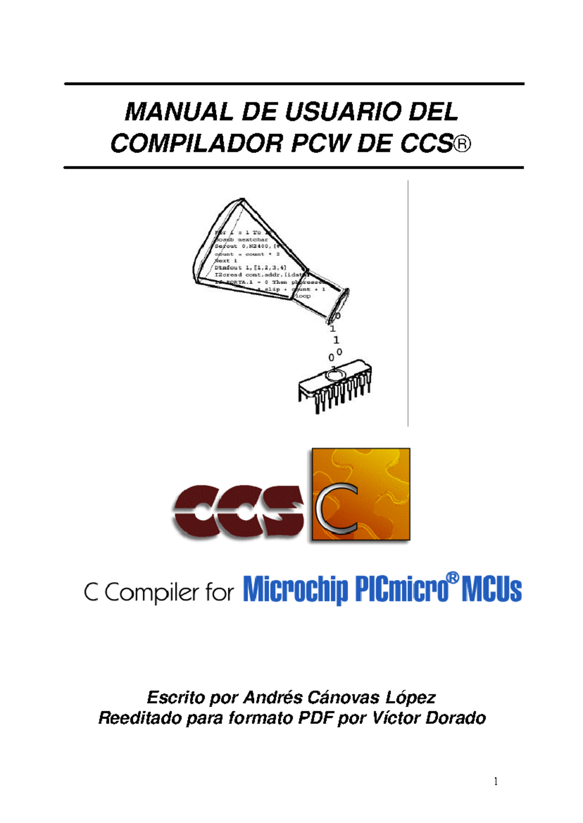 Manual DEL Usuario Compilador CCS - MANUAL DE USUARIO DEL COMPILADOR PCW DE CCS Escrito por ...