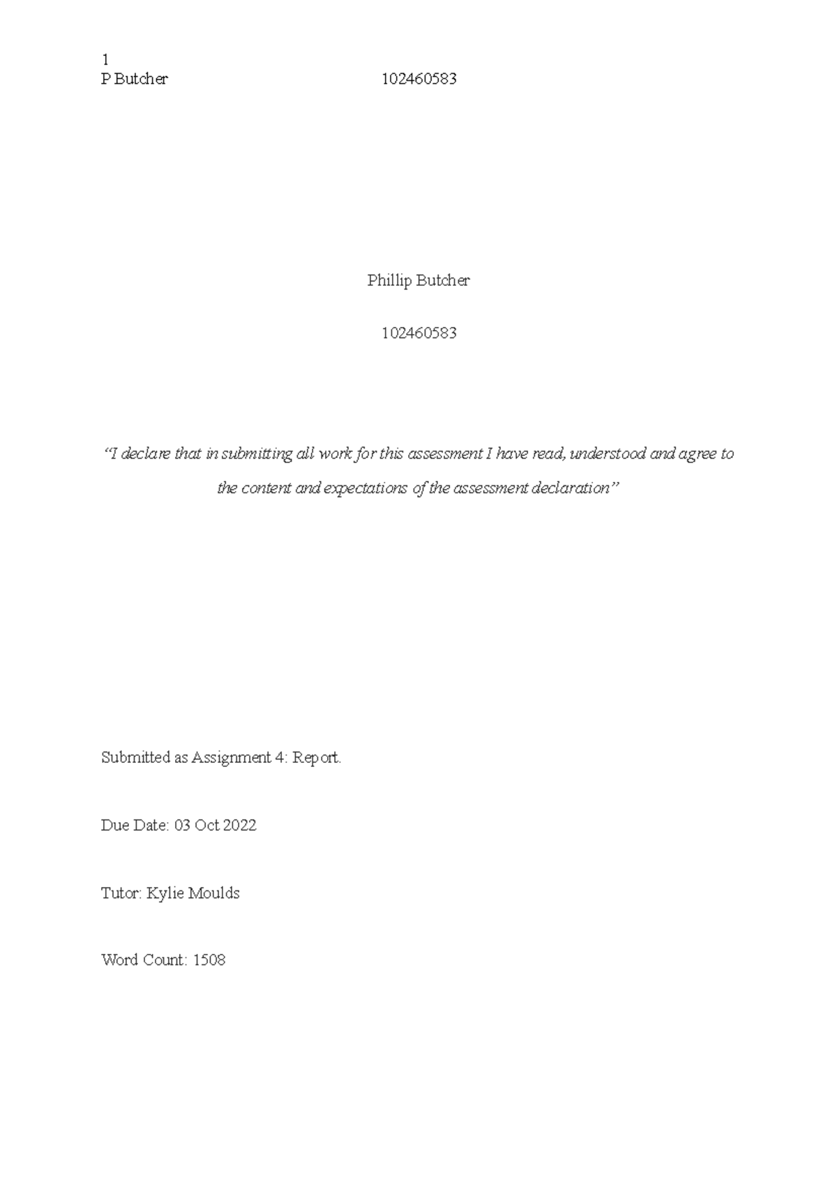 Assignment 3 - Report - Phillip Butcher 102460583 “I declare that in submitting all work for ...