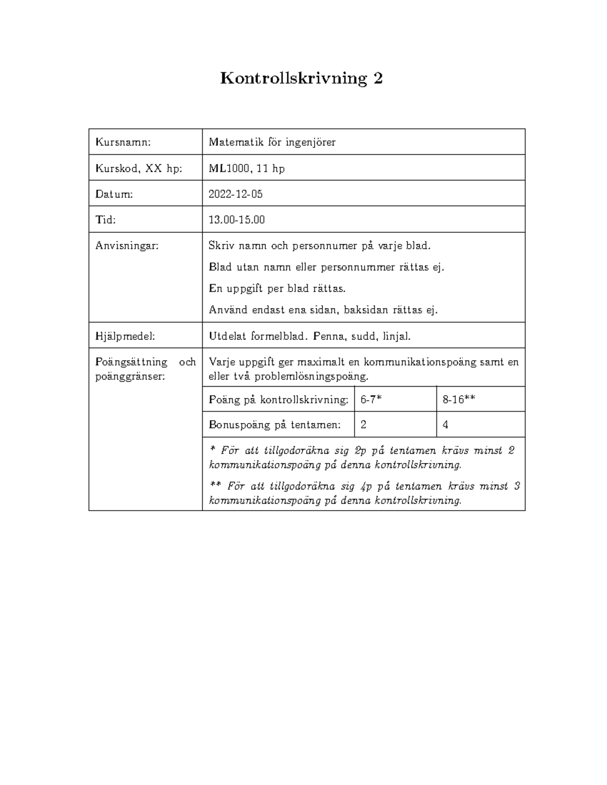 Kontrollskrivning 2 - Anvisningar: Skriv namn och personnumer p ̊a ...