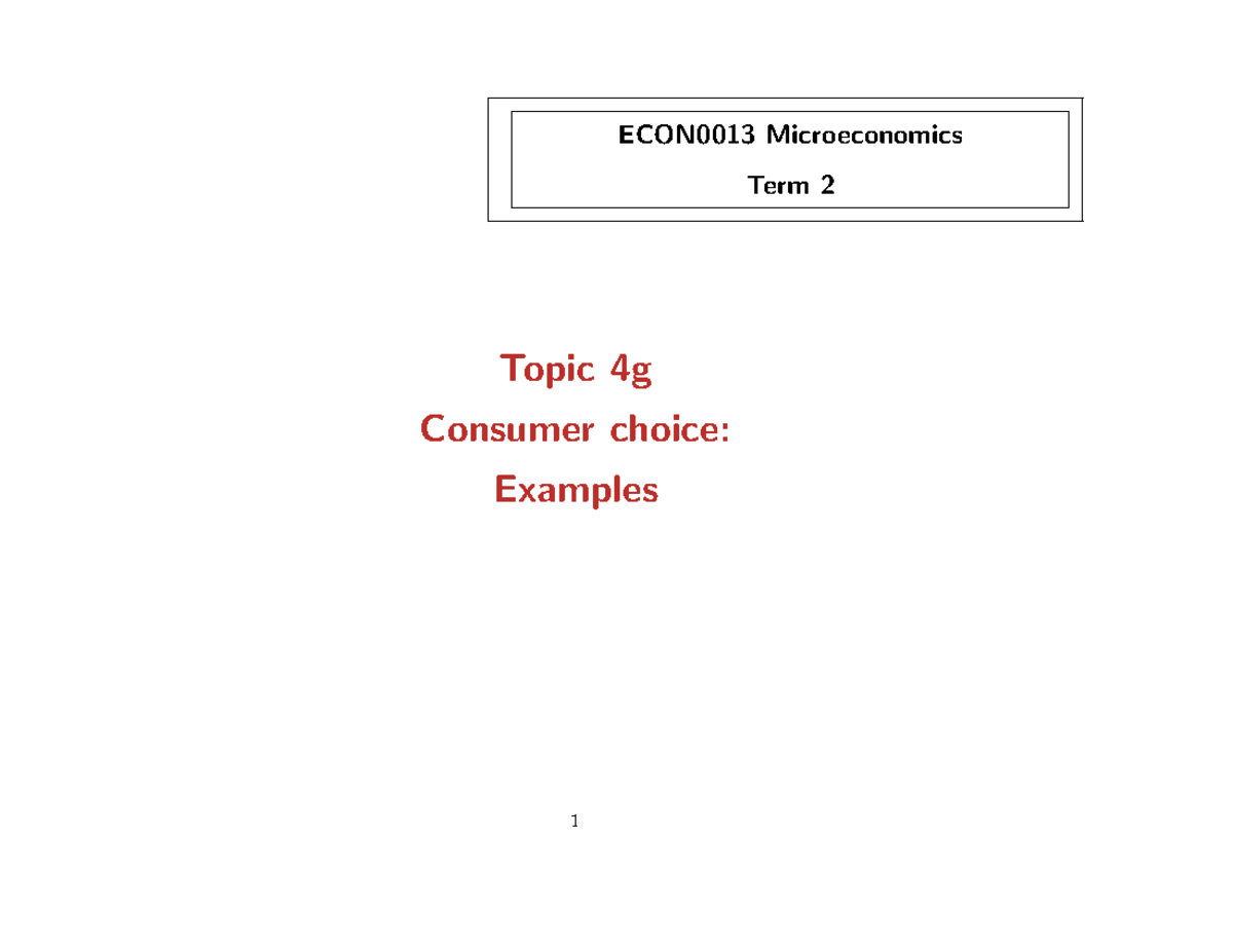0013notes brief 4g - ECON0013 Microeconomics Term 2 Topic 4g Consumer ...