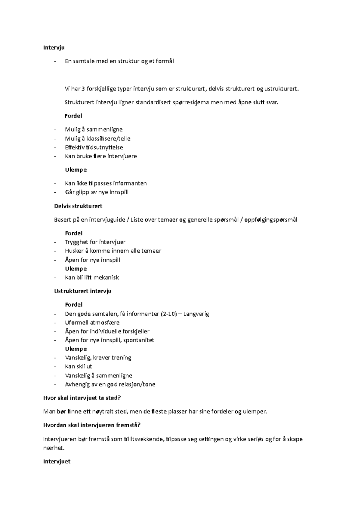 Metode - Forelesningsnotater 4 - Intervju - En samtale med en struktur og et formål Vi har 3 ...