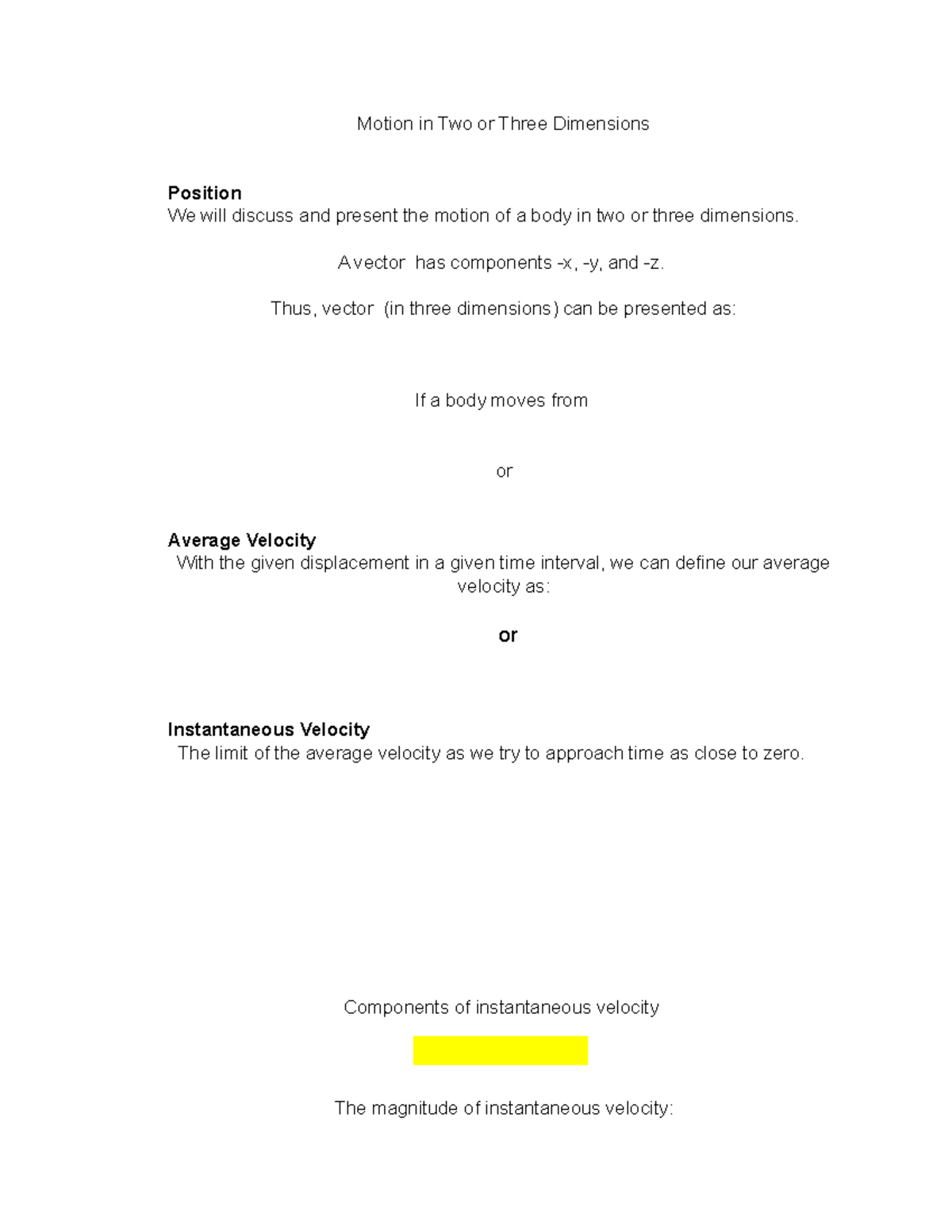 Motion in two dimension - Motion in Two or Three Dimensions Position We will discuss and present ...
