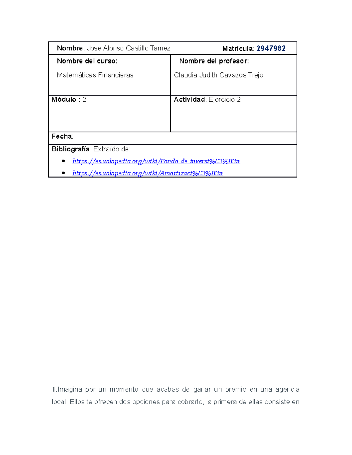 Ejercicio 2 - Nombre: Jose Alonso Castillo Tamez Matrícula: 2947982 ...