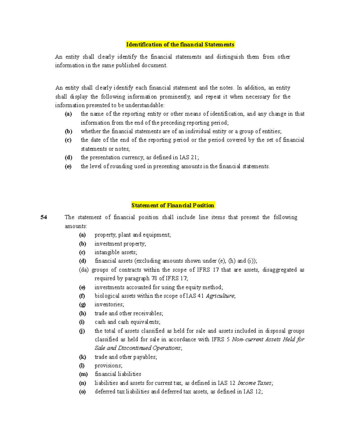 Identification of the financial Statements - An entity shall clearly ...