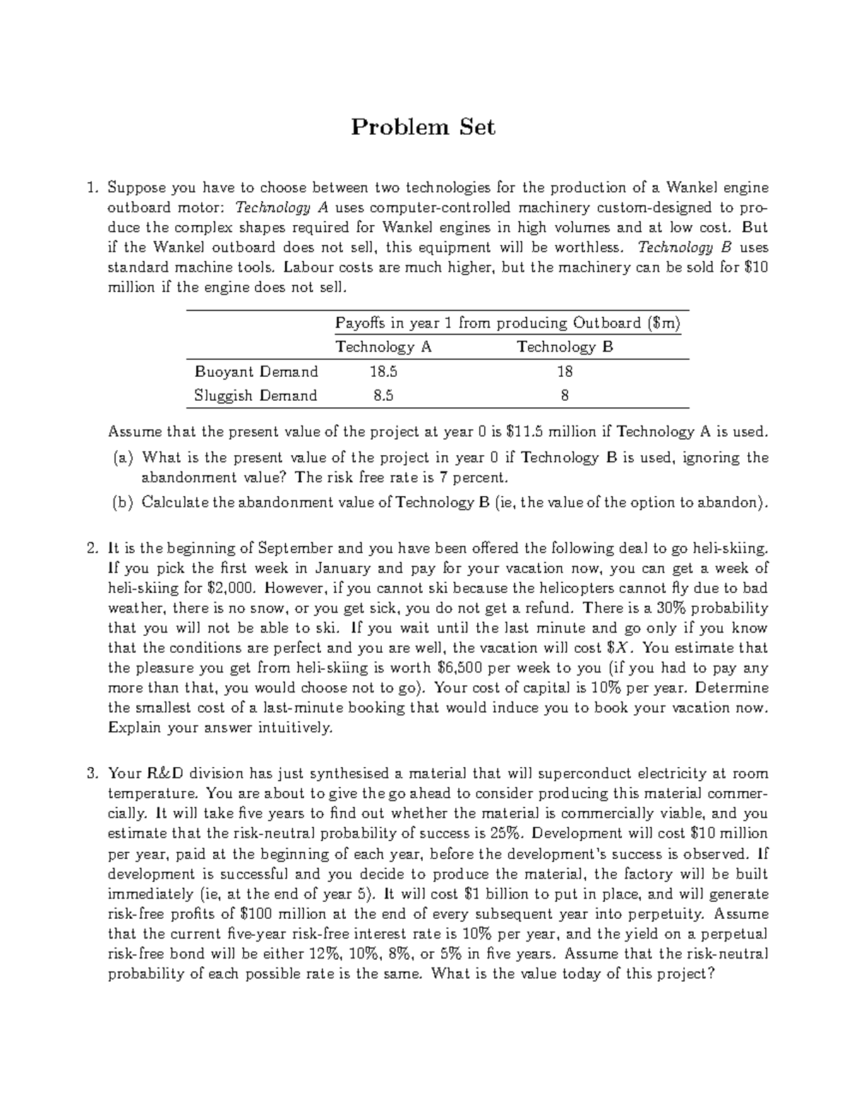 FN2191_2 Real Options problem set questions - Problem Set Suppose you have to choose between two ...