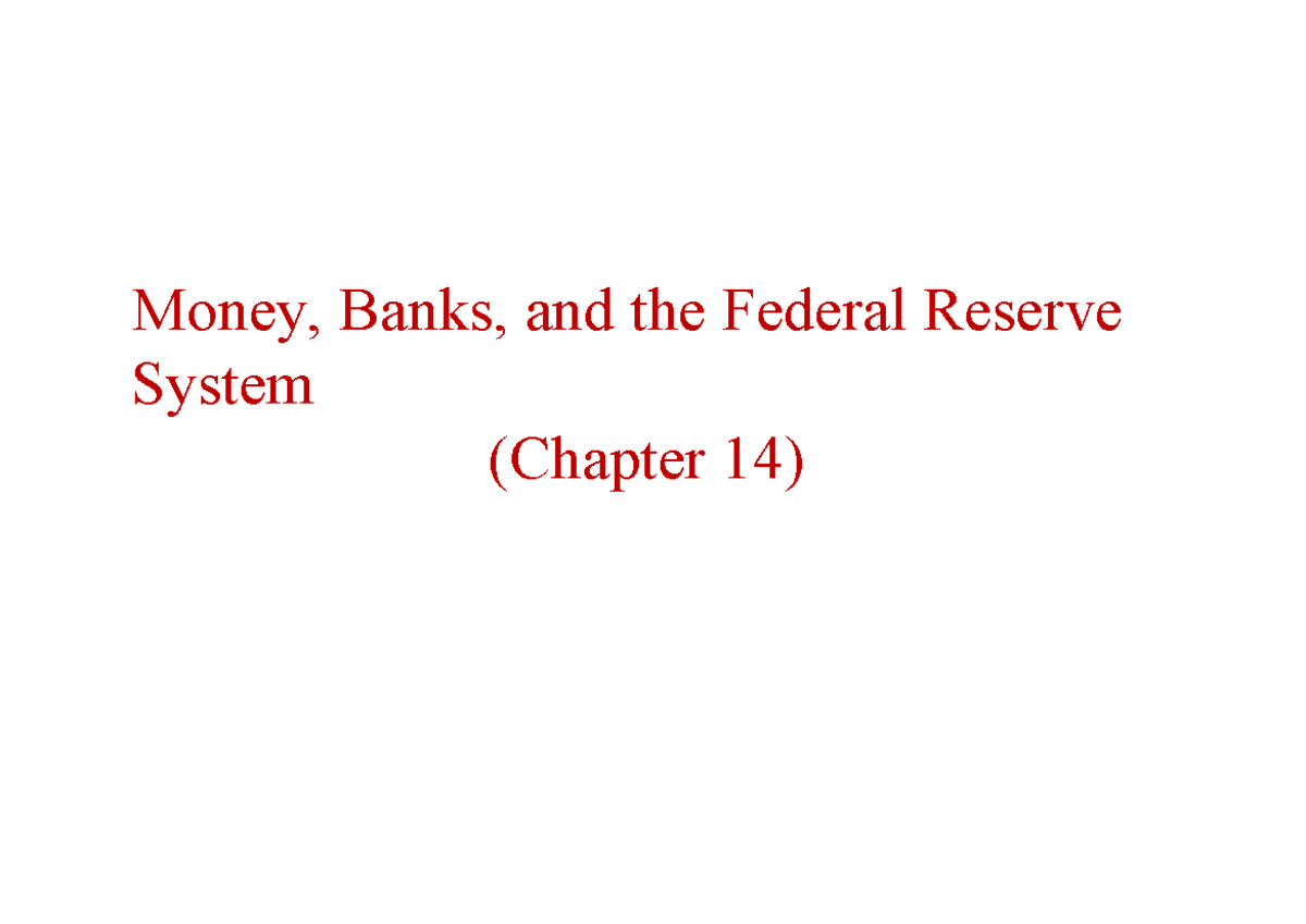 ECON 1220 Chapter 14 - lecture outline - Money, Banks, and the Federal ...