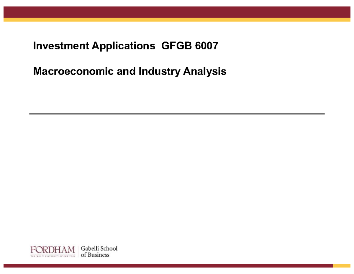 Slides - Macroeconomic and Industry Analysis - Investment Applications ...