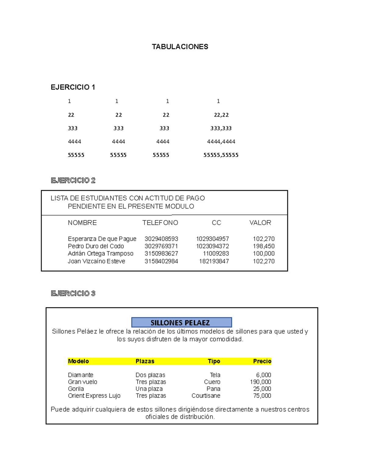 Tabulaciones paso a paso - TABULACIONES EJERCICIO 1 1 1 1 1 22 22 22 22 ...