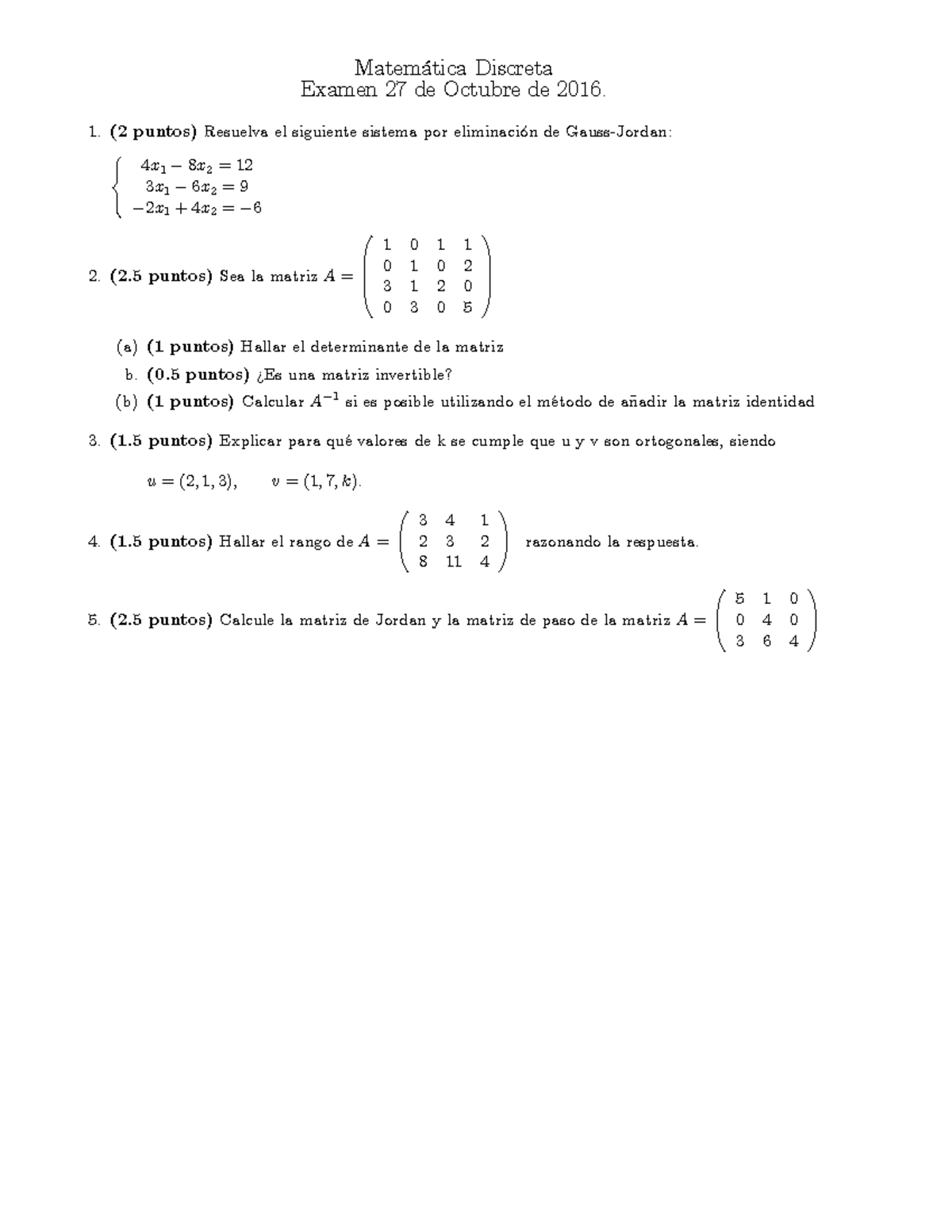 Examen Octubre - Matem·tica Discreta Examen 27 de Octubre de 2016. 1.(2 puntos)Resuelva el ...