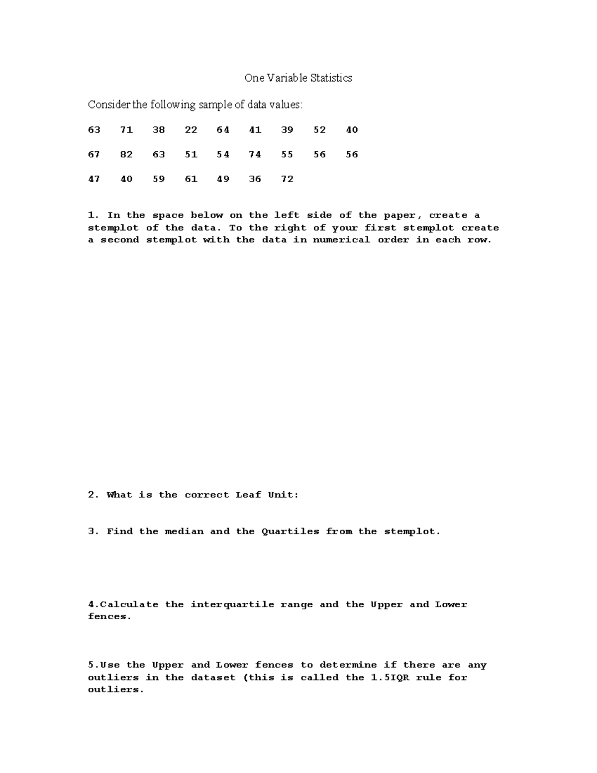 1 One Variable Statistics - One Variable Statistics Consider the following sample of data values ...