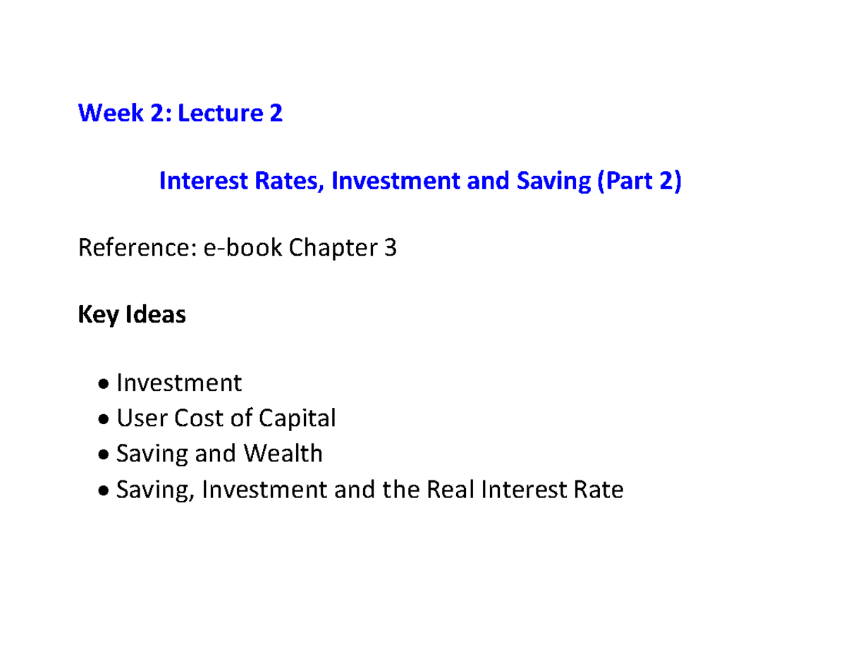 Week2 Lecture 2 - Week 2 : Lecture 2 Interest Rates, Investment and ...