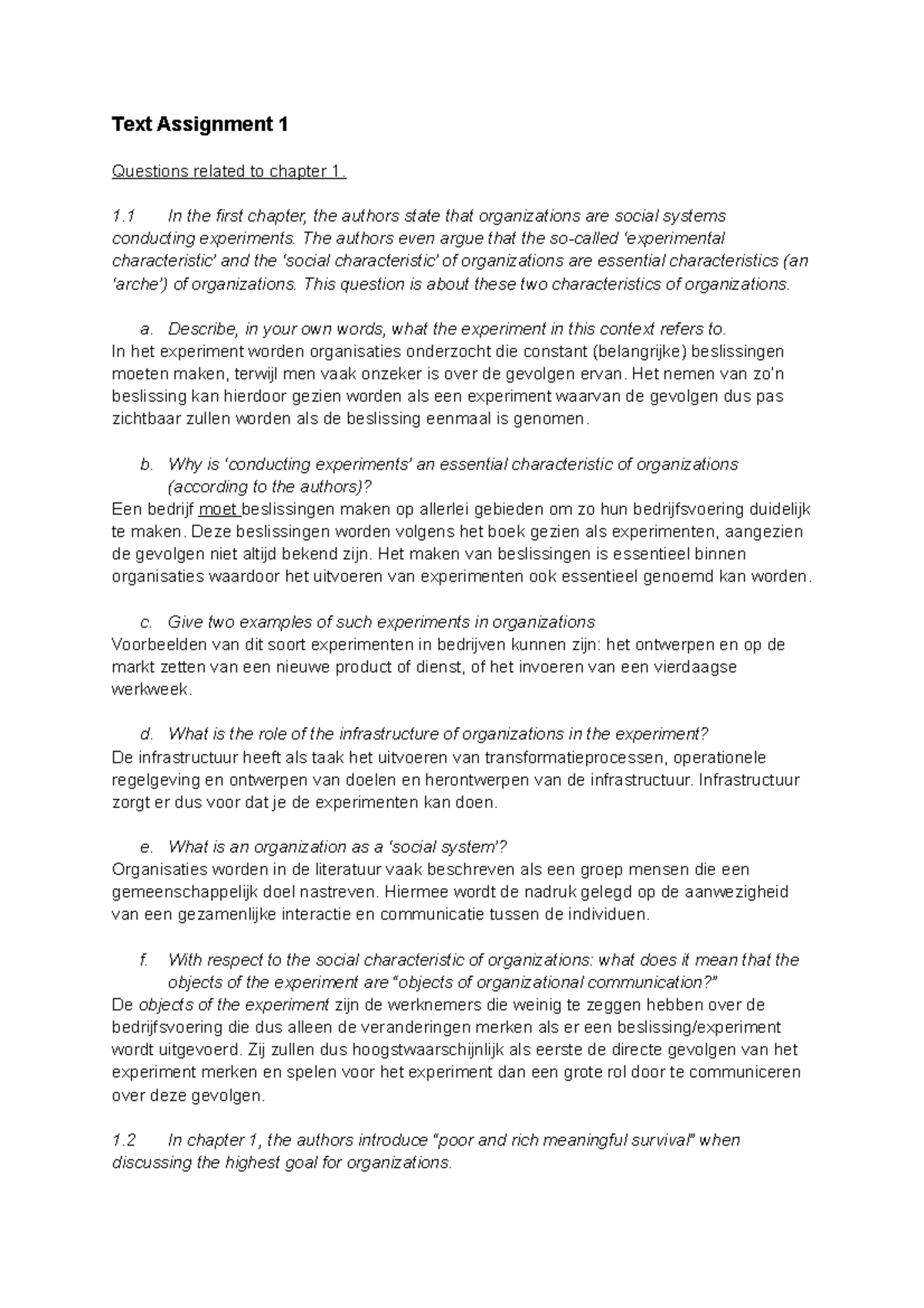 Text Assignment 1 - 1 In the first chapter, the authors state that organizations are social ...