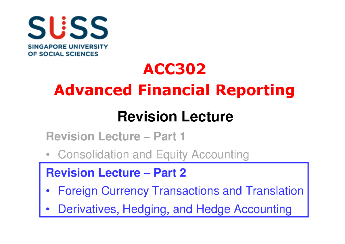 ACC302 Exam Revision Slides Part 2 - ACC Advanced Financial Reporting Revision Lecture Revision ...